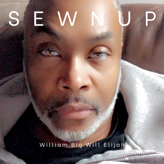 Sewn UP - song and lyrics by William Big Will Elijah | Spotify