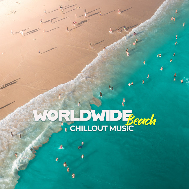 Worldwide Beach Chillout Music - Tropical Rhythms from Exotic Beaches ...