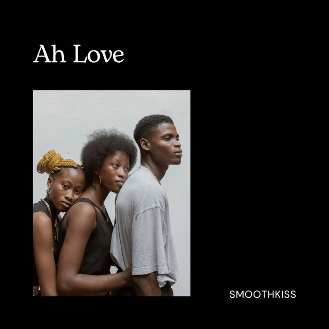 Ah Love - Single by Smoothkiss | Spotify