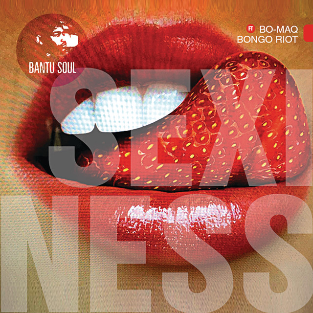 Sexiness - Single by Bantu Soul | Spotify