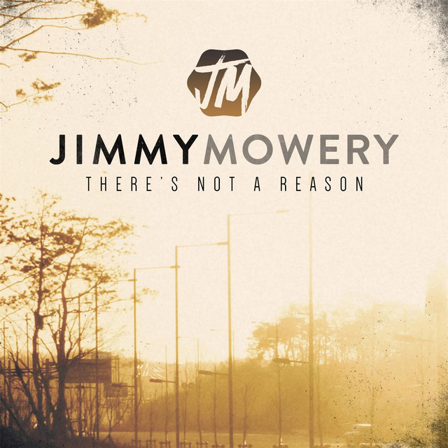 There's Not a Reason - Single by Jimmy Mowery | Spotify