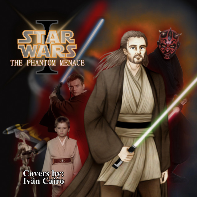 Star Wars Episode I : The Phantom Menace Covers - Album by Iván Cairo ...