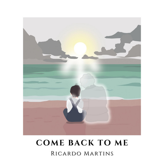 Come Back To Me - song and lyrics by Ricardo Martins | Spotify