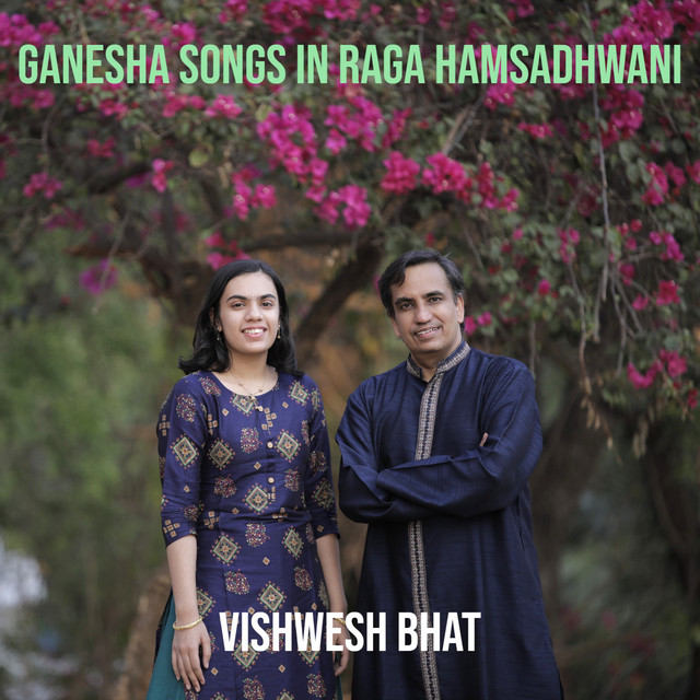 Ganesha Songs in Raga Hamsadhwani - Single by Vishwesh Bhat | Spotify