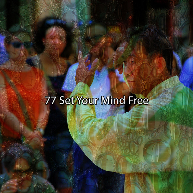 77 Set Your Mind Free - Album by Meditación: Por Mateo | Spotify