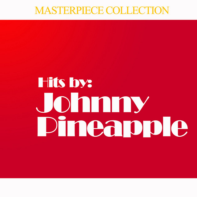 Hits by Johnny Pineapple - Album by Johnny Pineapple | Spotify