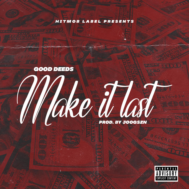 Make it Last - Single by GOOD DEEDS MUSIC | Spotify