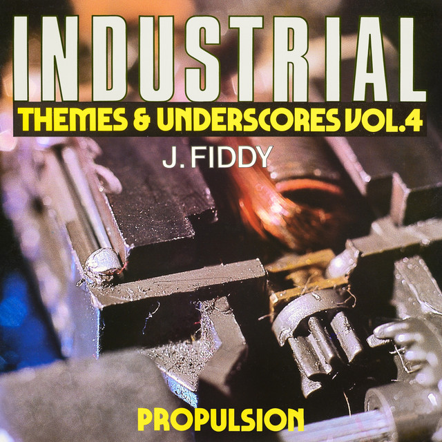 Industrial Themes and Underscores, Vol. 4 - Album by John Fiddy | Spotify