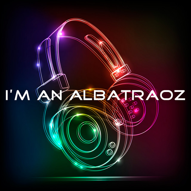 I'm an Albatraoz - Single - Single by The Harmony Group | Spotify