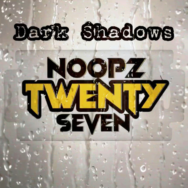 Dark Shadows - Single by Noopz Twenty-Seven | Spotify