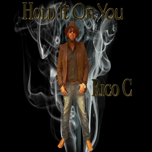 Hold It on You - Single by Rico C | Spotify