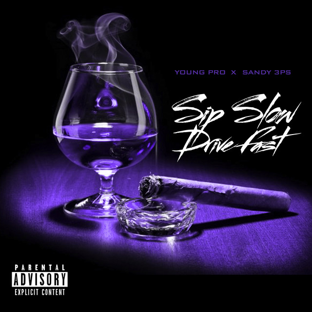Sip Slow Drive Fast - EP by Young Pro | Spotify