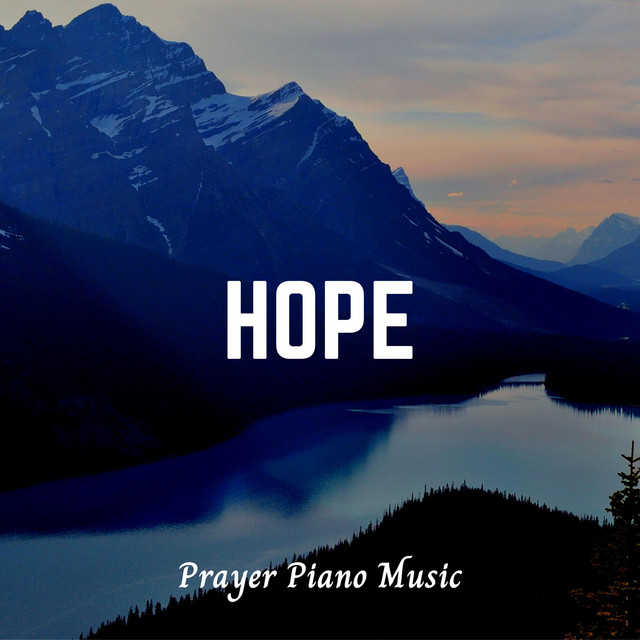 Hope - Album by Prayer Piano Music | Spotify