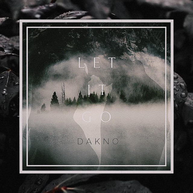 Let It Go - Single by Dakno | Spotify