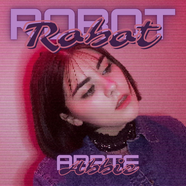 Robot - Single by Abbie | Spotify