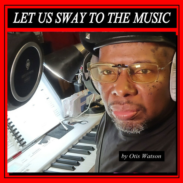 Let Us Sway To The Music - Single by Otis Watson | Spotify