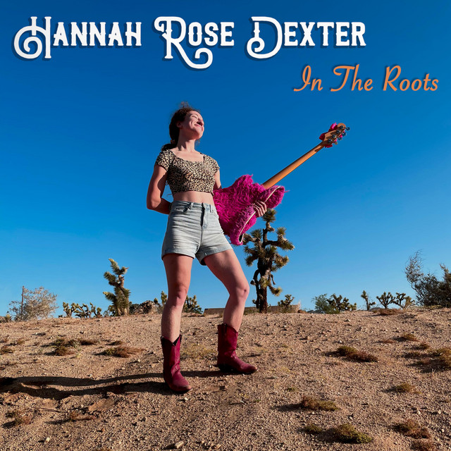 In The Roots - Single by Hannah Rose Dexter | Spotify