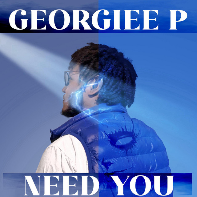 Need You - Single by Georgiee P | Spotify