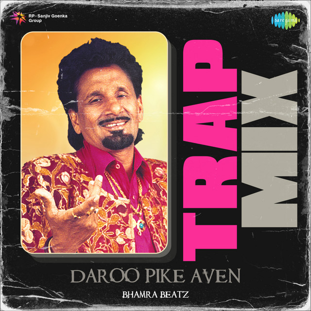 Daroo Pike Aven - Trap Mix - song and lyrics by Kuldeep Manak, Seema ...