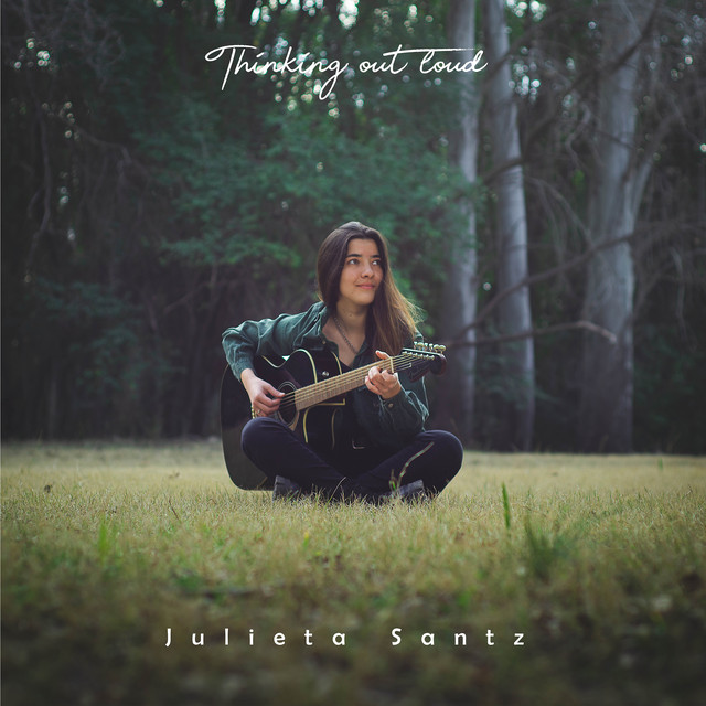 Thinking out Loud - Single by Julieta Santz | Spotify