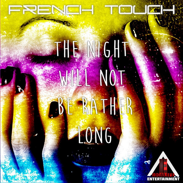 The Night Will Not Be Rather Long - Single by The French Touch | Spotify