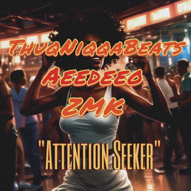 Attention Seeker - song and lyrics by ThuqNiqqaBeats | Spotify