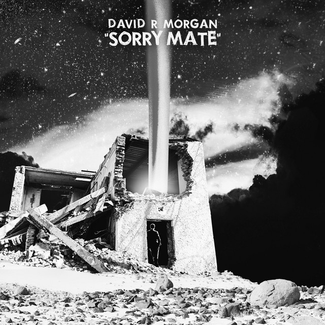 Sorry Mate! - Single by David R Morgan | Spotify