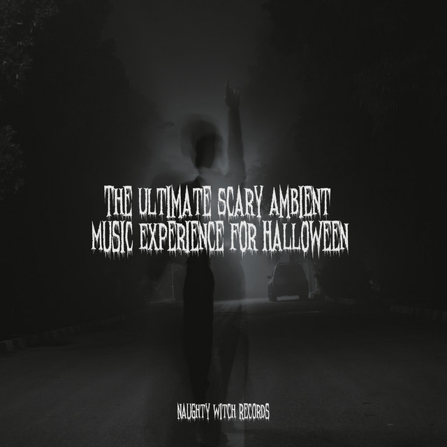 The Ultimate Scary Ambient Music Experience for Halloween - Album by ...