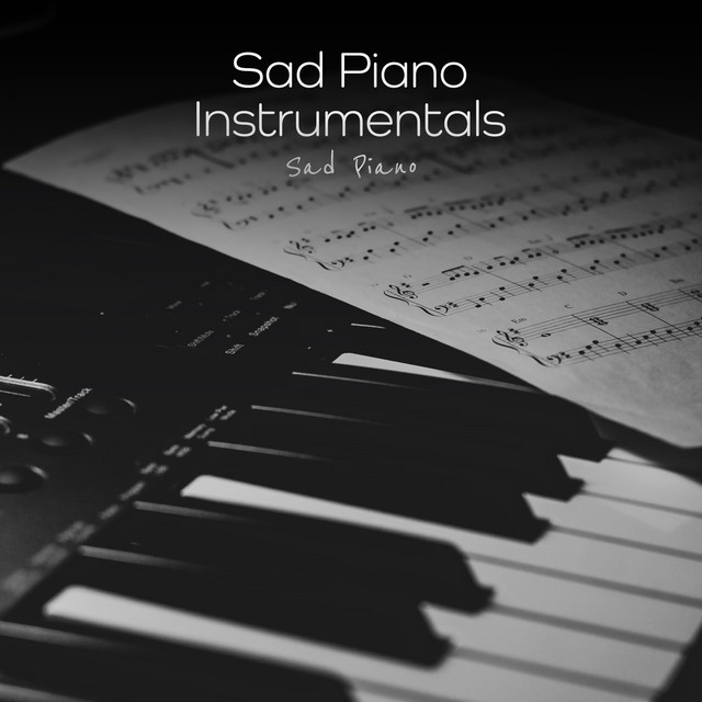 Sad Piano Instrumentals - Album by Sad Piano | Spotify