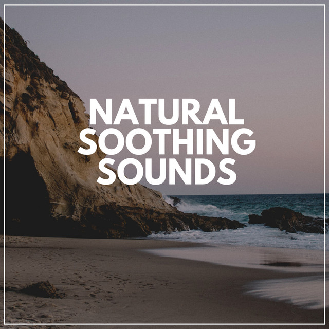Natural Soothing Sounds - Album by Organic Sound | Spotify