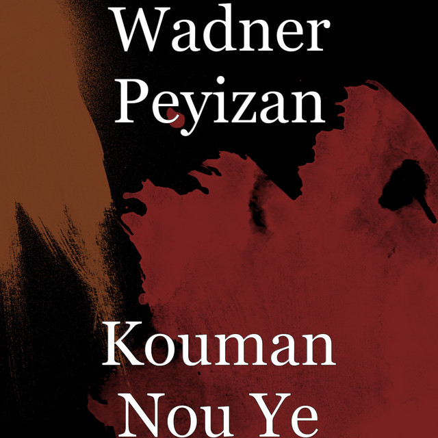Kouman Nou Ye - Single by Wadner Peyizan | Spotify