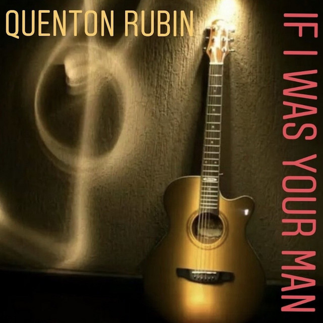 If I Was Your Man - Single by Quenton Rubin | Spotify