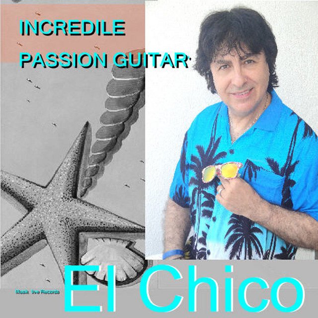Incredible Guitar Passion - Album by EL CHICO | Spotify