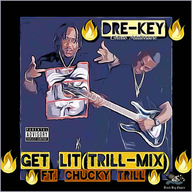 Get Lit(Trill-Mix) - Single by Dre-Key Ghetto Millionaire | Spotify