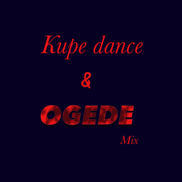 Ogede & Kupe Dance Mix (afro) - Single by Er Raizer | Spotify