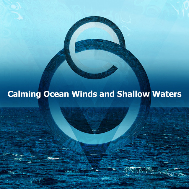 Calming Ocean Winds and Shallow Waters - Album by Calming Ocean | Spotify