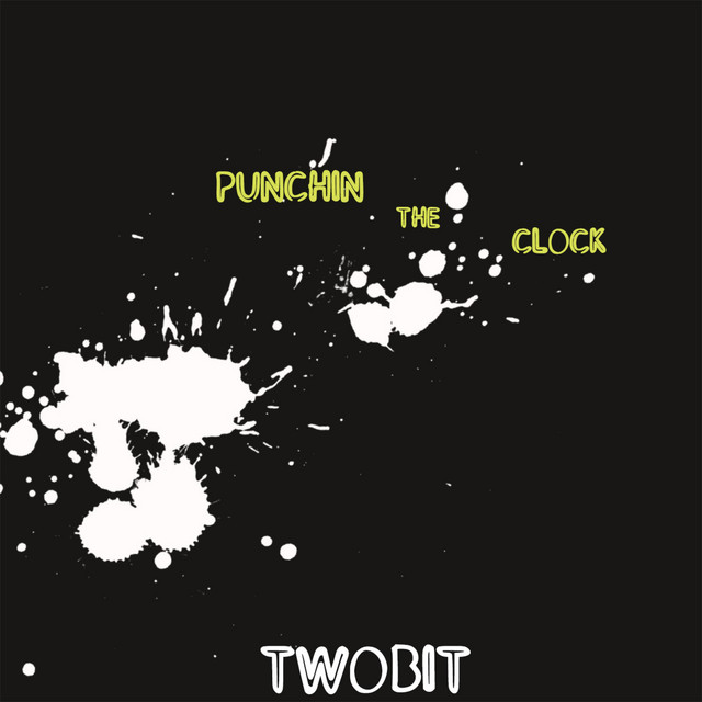 Punchin' the Clock - Album by TWO-BIT | Spotify