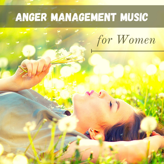 Anger Management Music for Women - Relaxing Music to Manage Your ...