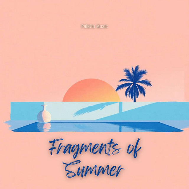 Fragments of Summer - Single by Palette Music | Spotify