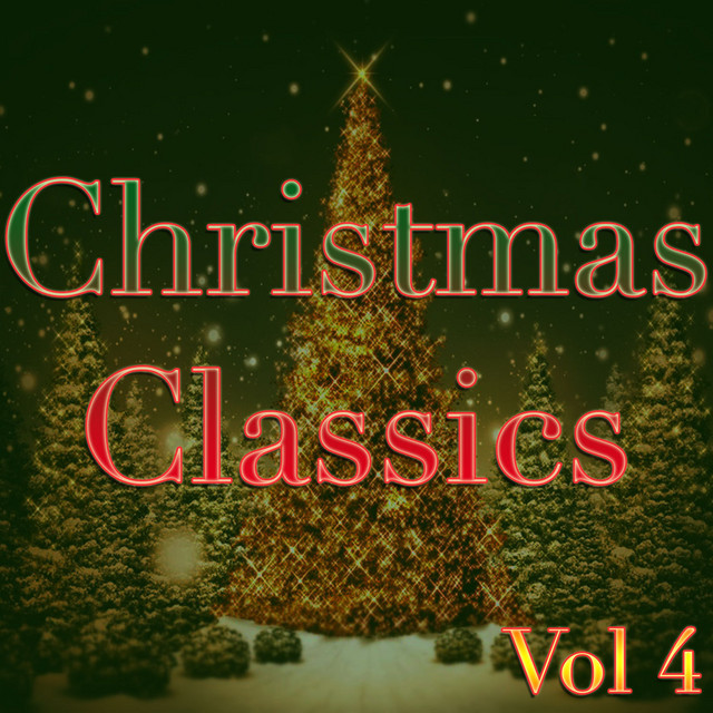 Classic Christmas, Vol. 4 - Compilation by Various Artists | Spotify