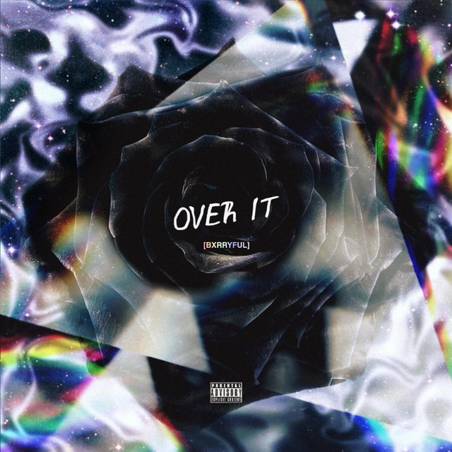 OVER IT - Album by Bxrryful_ | Spotify