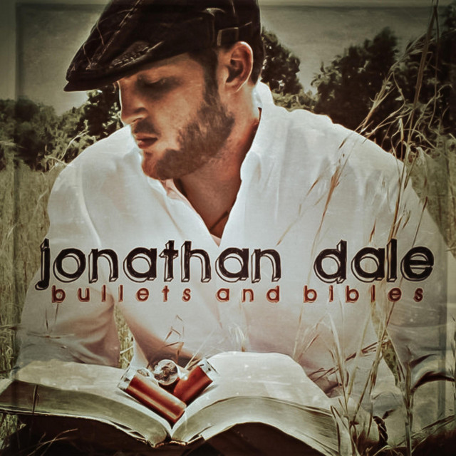 Bullets & Bibles - EP by Jonathan Dale | Spotify