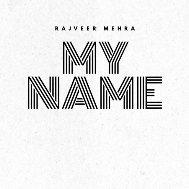 My Name - Single by Rajveer Mehra | Spotify