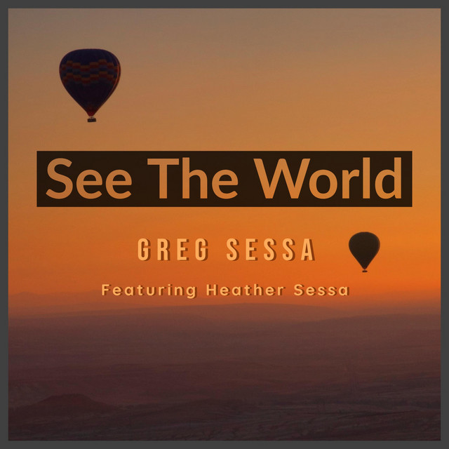 See the World - Single by Greg Sessa | Spotify