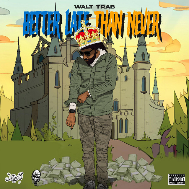 Better Late Than Never - Album by Walt Trab | Spotify