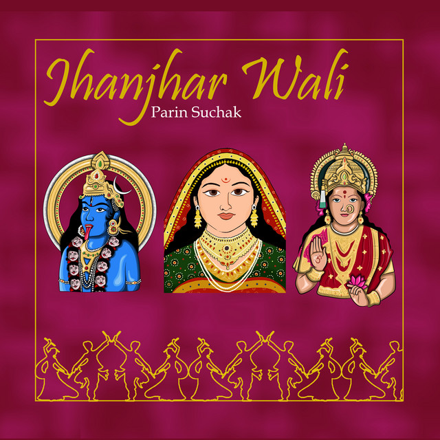 Jhanjhar Wali - EP by Parin Suchak | Spotify