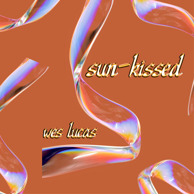 sun-kissed - song and lyrics by Wes Lucas | Spotify