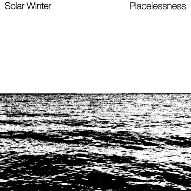 Placelessness - Album by Solar Winter | Spotify
