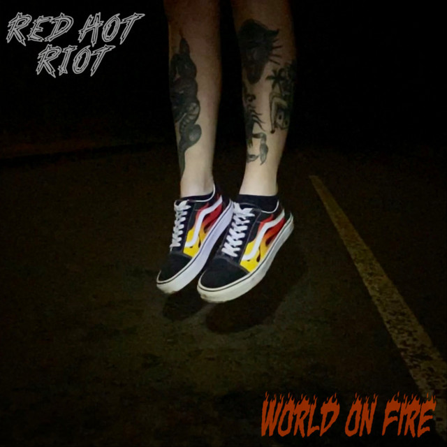 World On Fire - Single by Red Hot Riot | Spotify