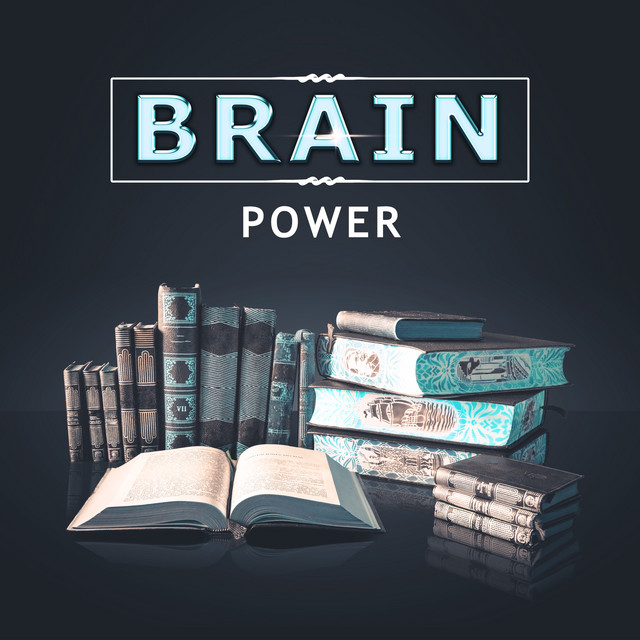 Brain Power – Music for Study, Train Mind, Motivational Songs - Album ...